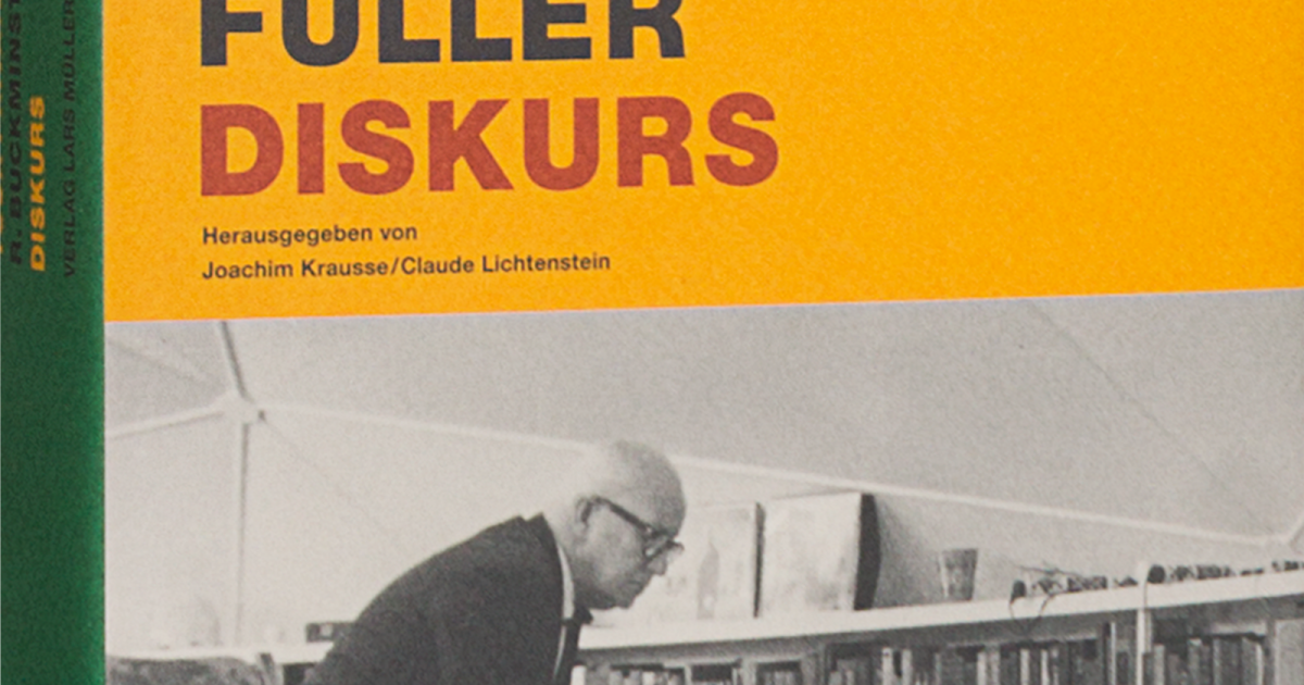 Your Private Sky: R. Buckminster Fuller Diskurs | Lars Müller Publishers