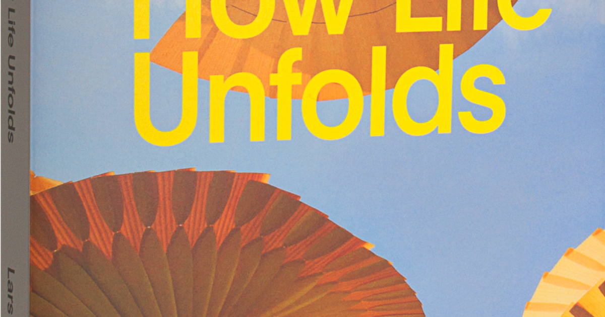 atelier oï How Life Unfolds | Lars Müller Publishers