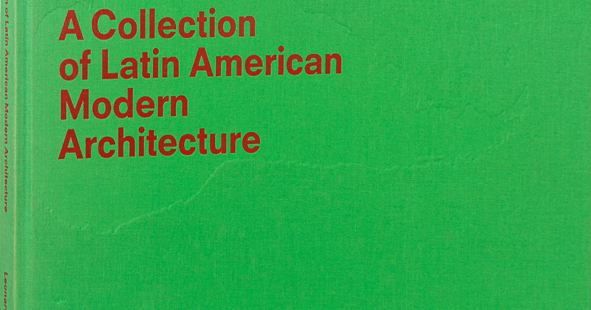 A Collection of Latin American Modern Architecture | Lars Müller Publishers